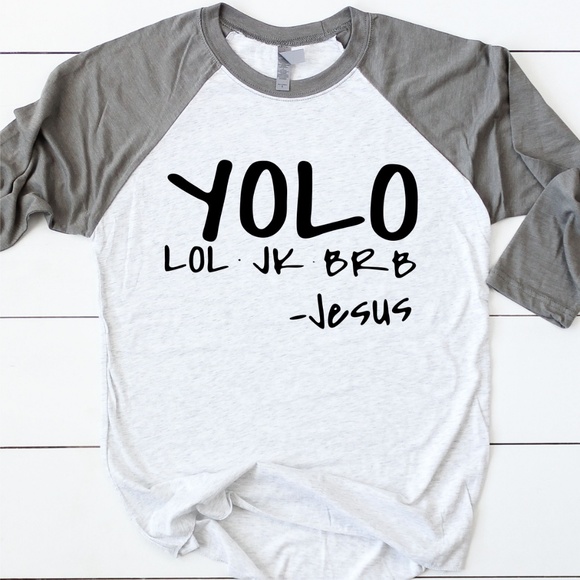 Tops | Yolo Lol Jk Brb Jesus Religious Funny Easter Shirt | Poshmark